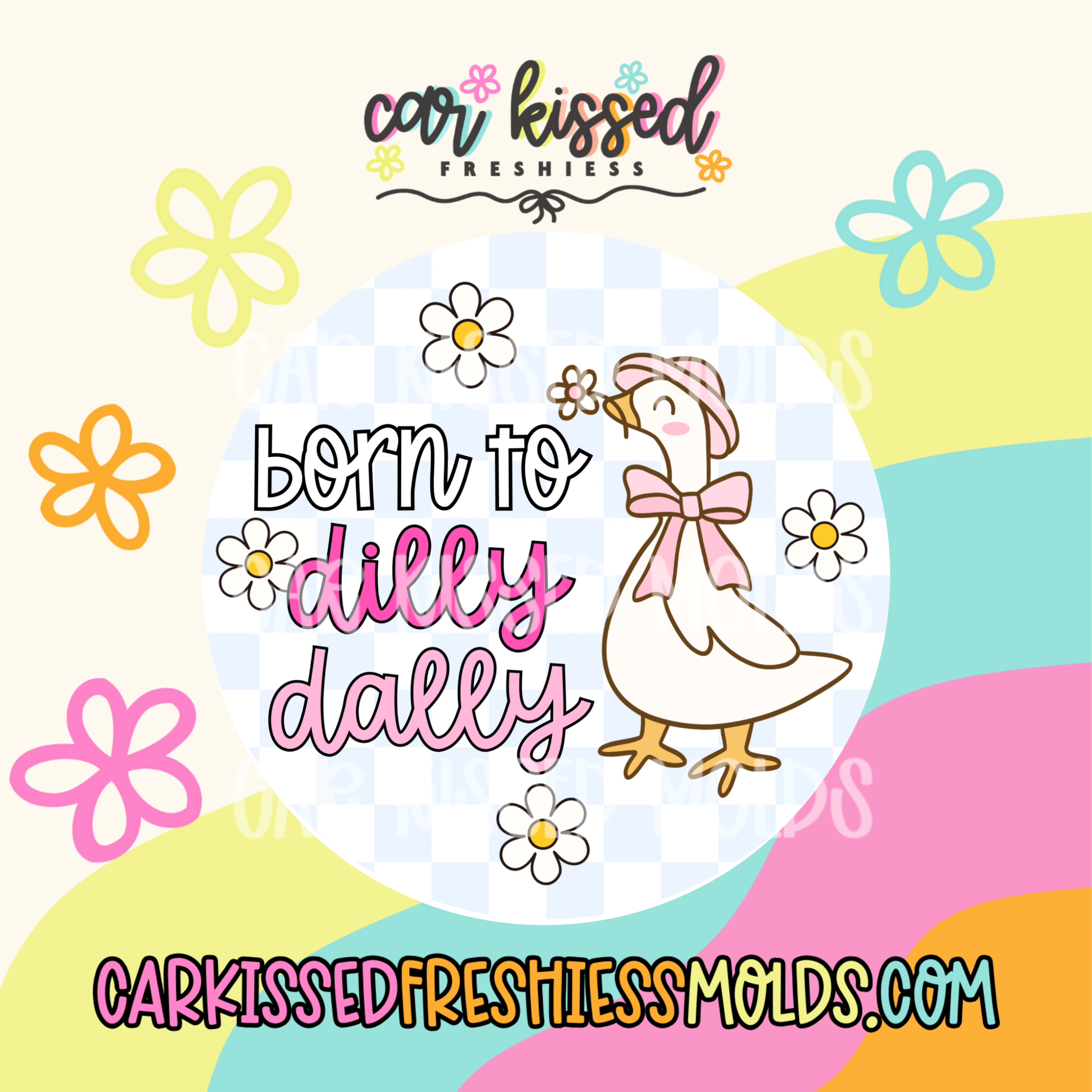 Born To Dilly Dally Round Cardstock – CarKissedFreshiessMolds